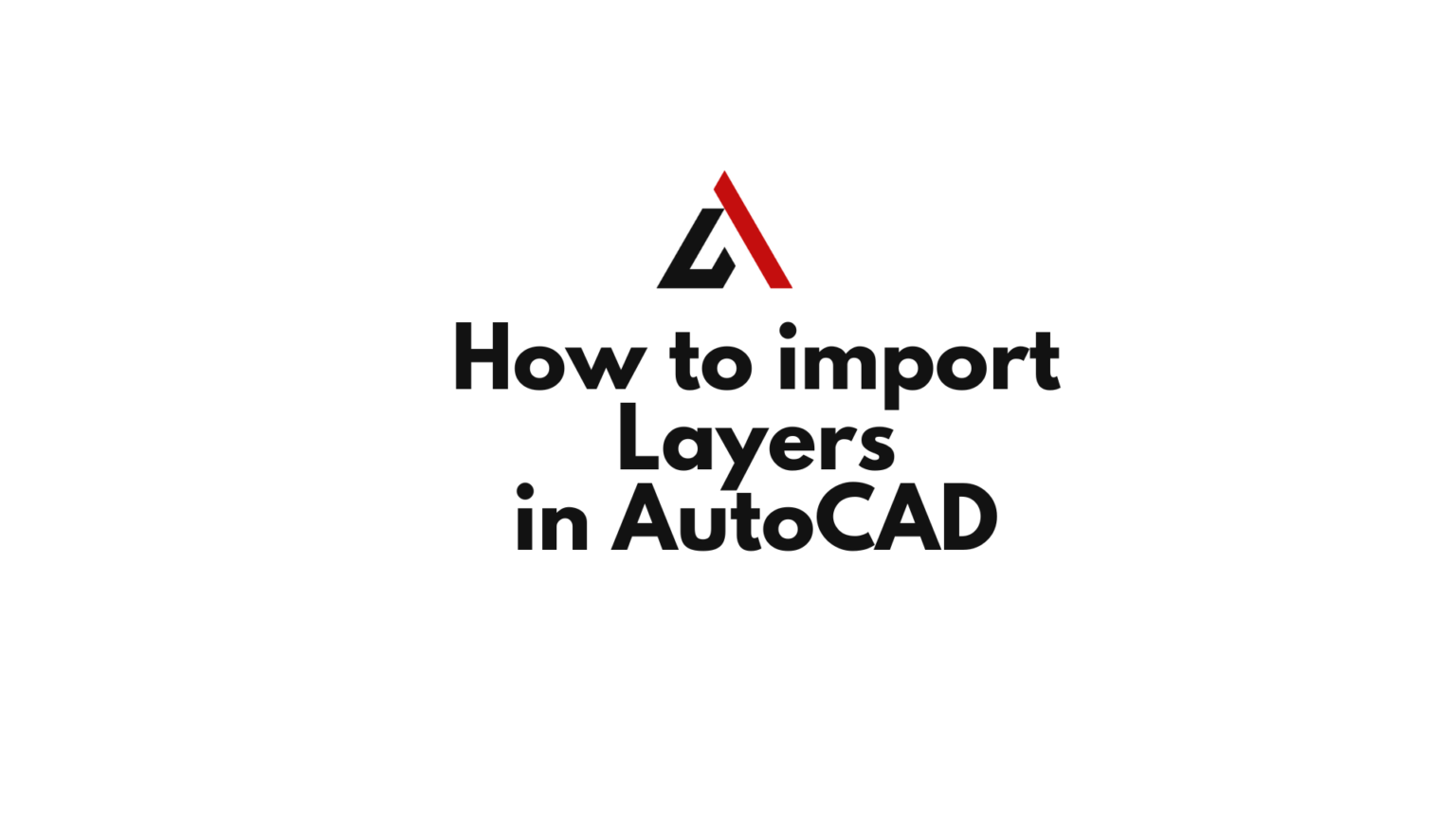 How to Import Layers in AutoCAD - Comprehensive Guide - Autocad Everything
