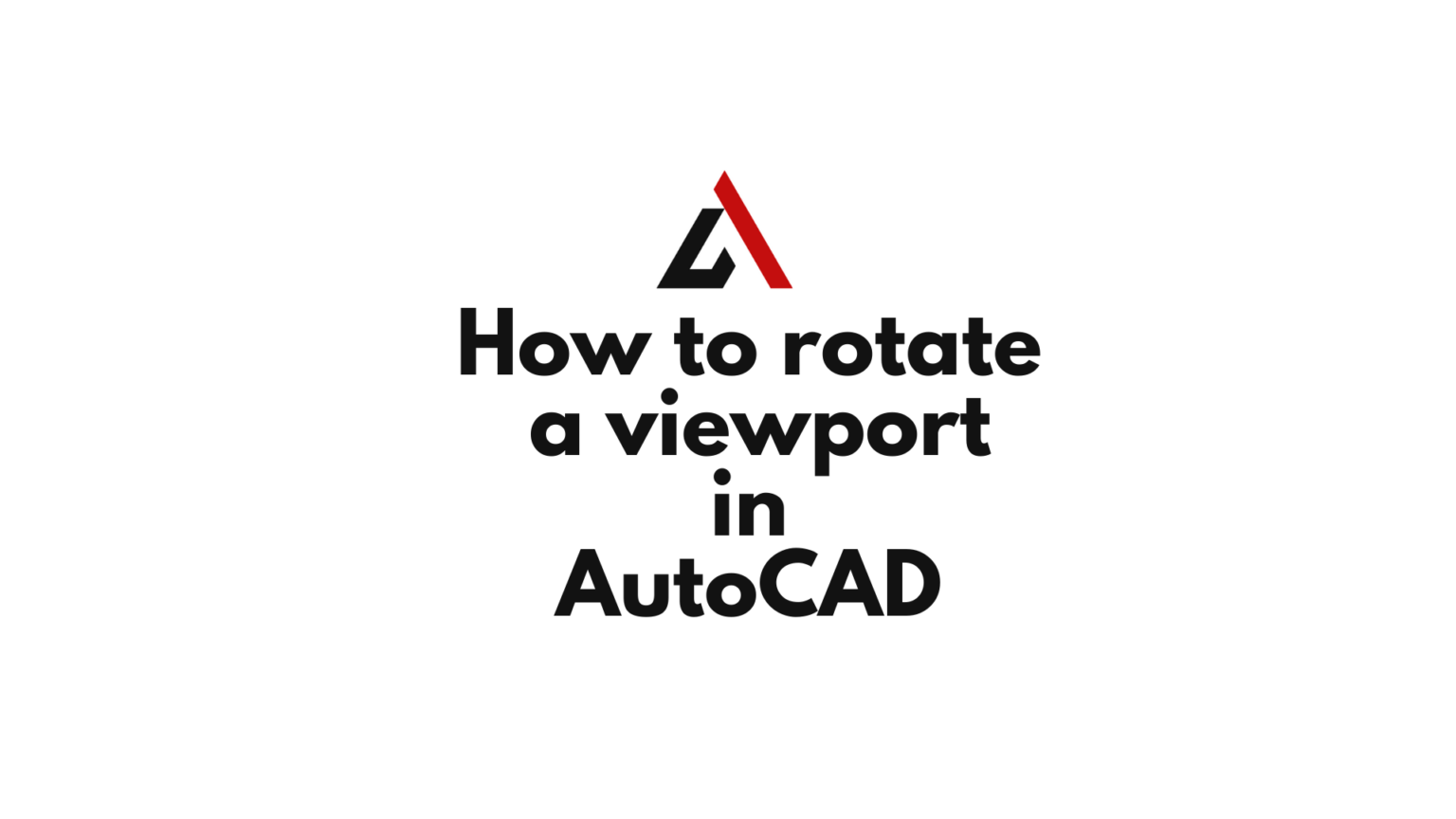 How to rotate a viewport in AutoCAD - Autocad Everything