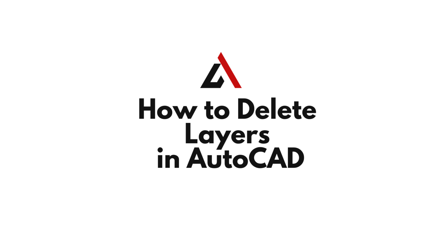 How to delete layers in AutoCAD - Comprehensive Guide - Autocad Everything