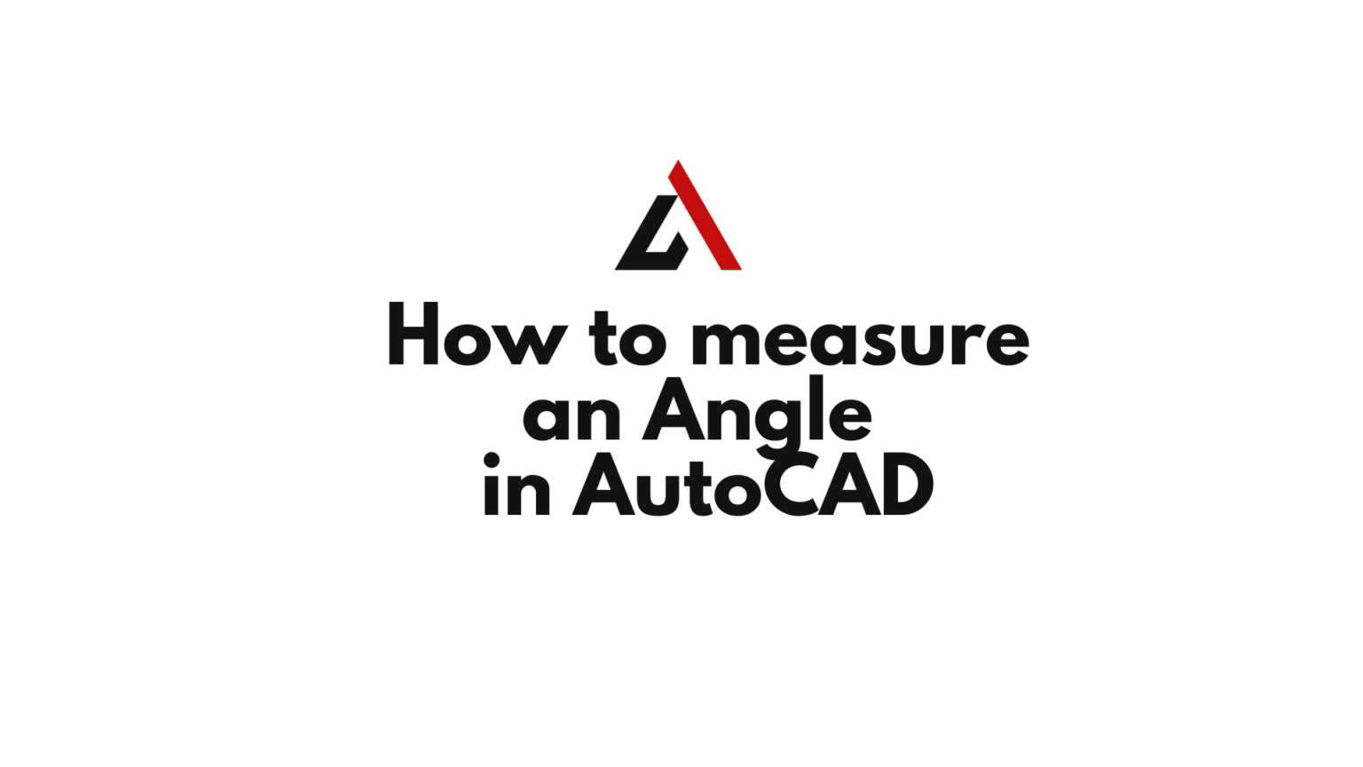 How to measure an Angle in AutoCAD - Comprehensive Guide - Autocad ...