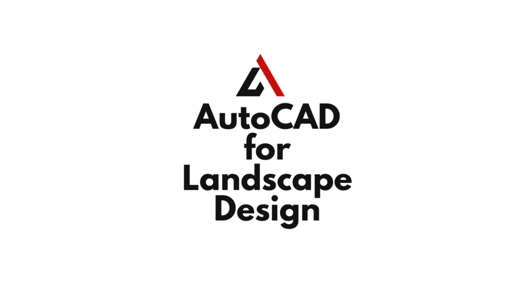 AutoCAD for Landscape Design - Unlocking Precision in Site Planning and ...