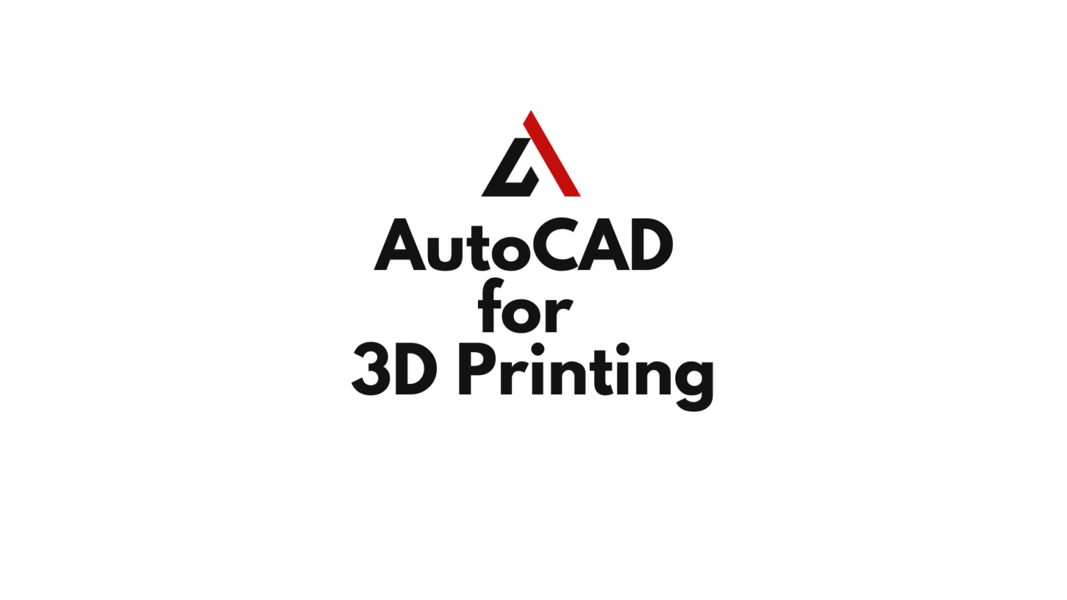 AutoCAD for 3D Printing - A Complete Guide to Designing and Exporting Models - Autocad Everything