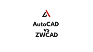 AutoCAD vs ZWCAD - A Comparison for Cost-Effective Drafting and ...