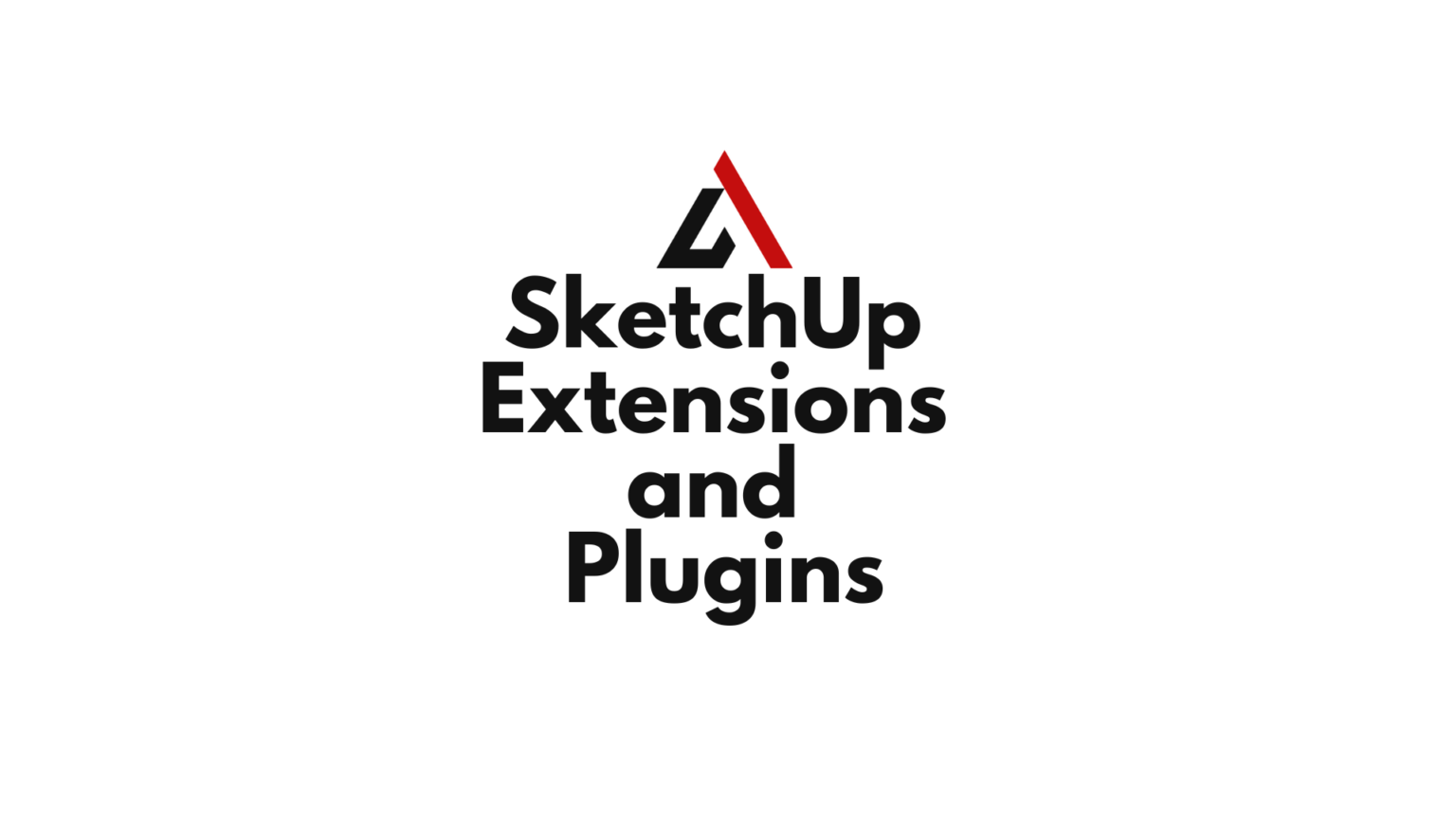 SketchUp Extensions and Plugins – 21 Must-Have Tools to Supercharge ...